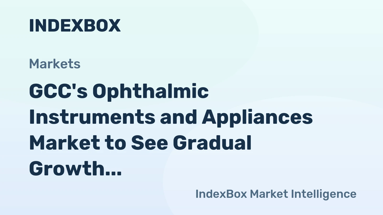 GCC's Ophthalmic Instruments and Appliances Market to See Gradual Growth with 1.8% CAGR through 2035, Reaching $401M in Value
