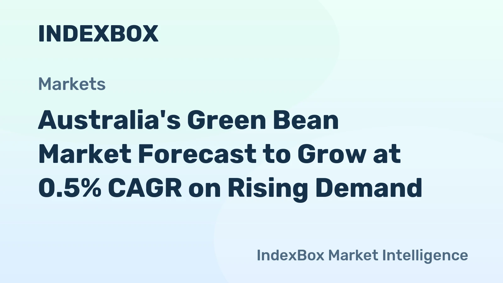 Australia's Green Bean Market Forecast to Grow at 0.5% CAGR on Rising Demand