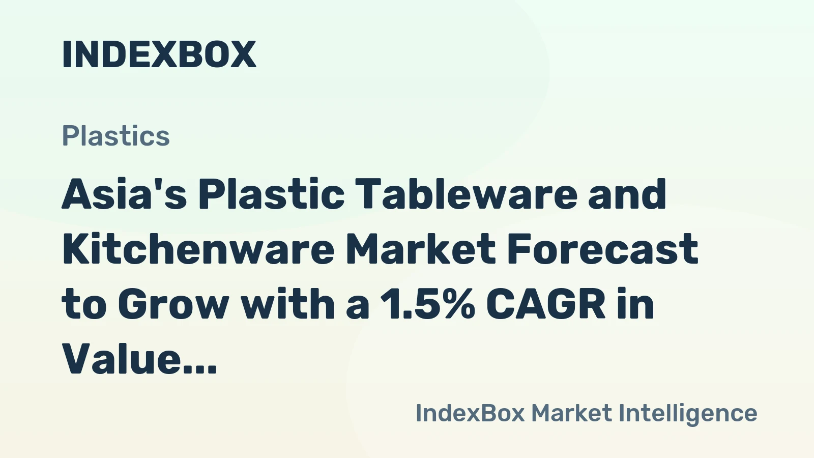 Asia's Plastic Tableware and Kitchenware Market Forecast to Grow with a 1.5% CAGR in Value Terms