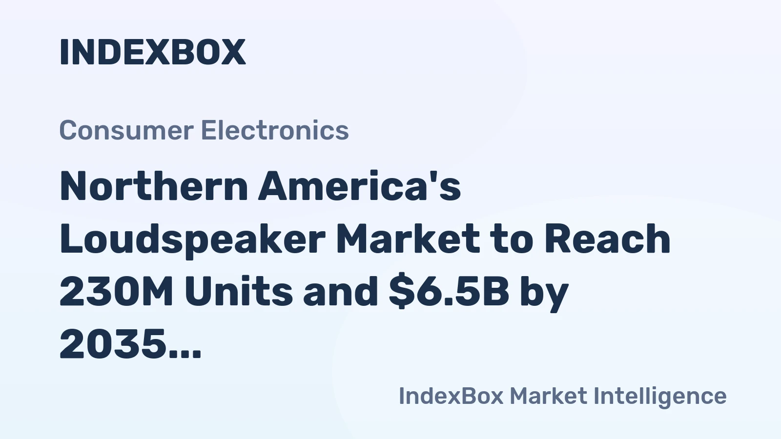 Northern America's Loudspeaker Market to Reach 230M Units and $6.5B by 2035