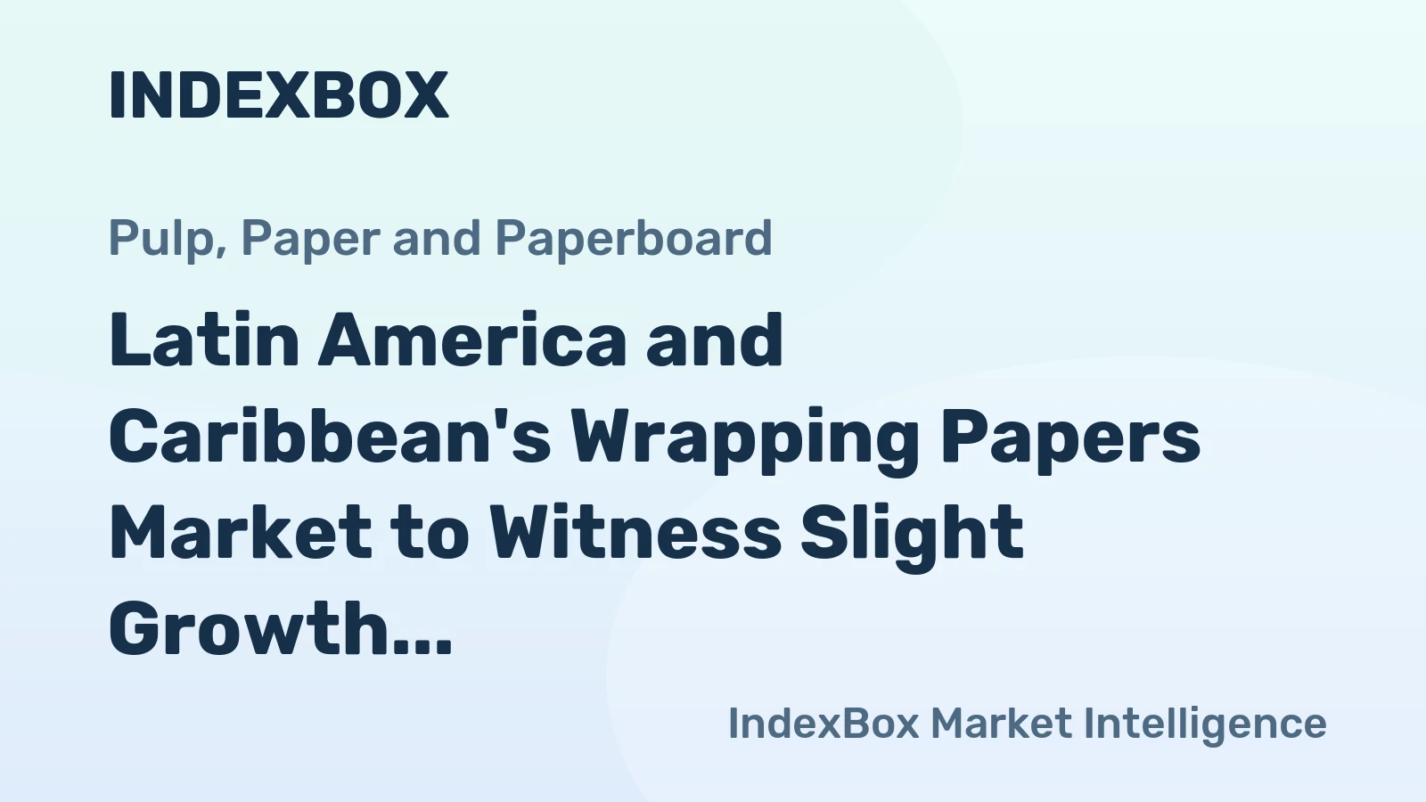 Latin America and Caribbean's Wrapping Papers Market to Witness Slight Growth with +0.5% CAGR through 2035