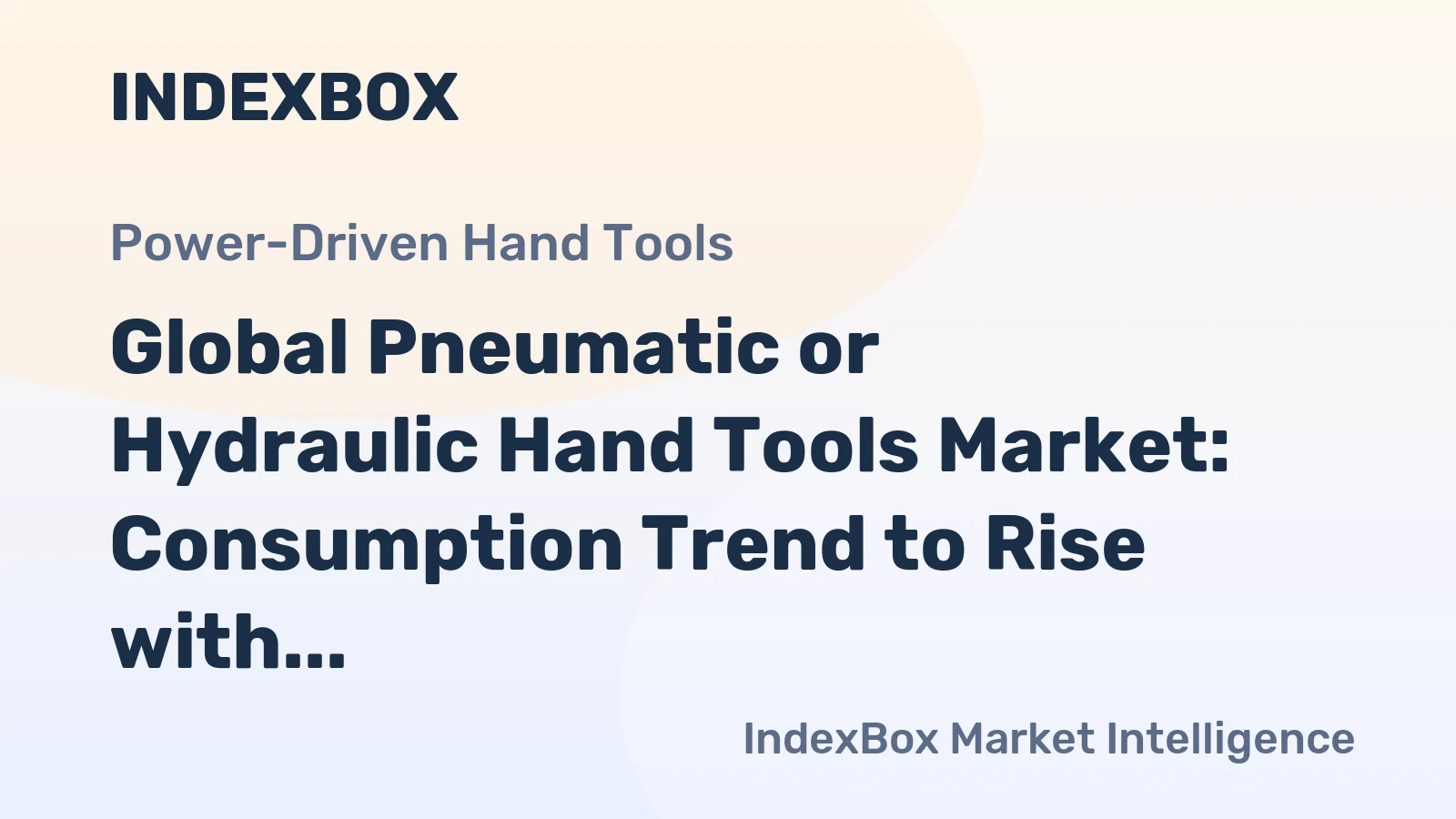 Global Pneumatic or Hydraulic Hand Tools Market: Consumption Trend to Rise with Market Volume Reaching 187M Units and Market Value Hitting $24.6B by 2035