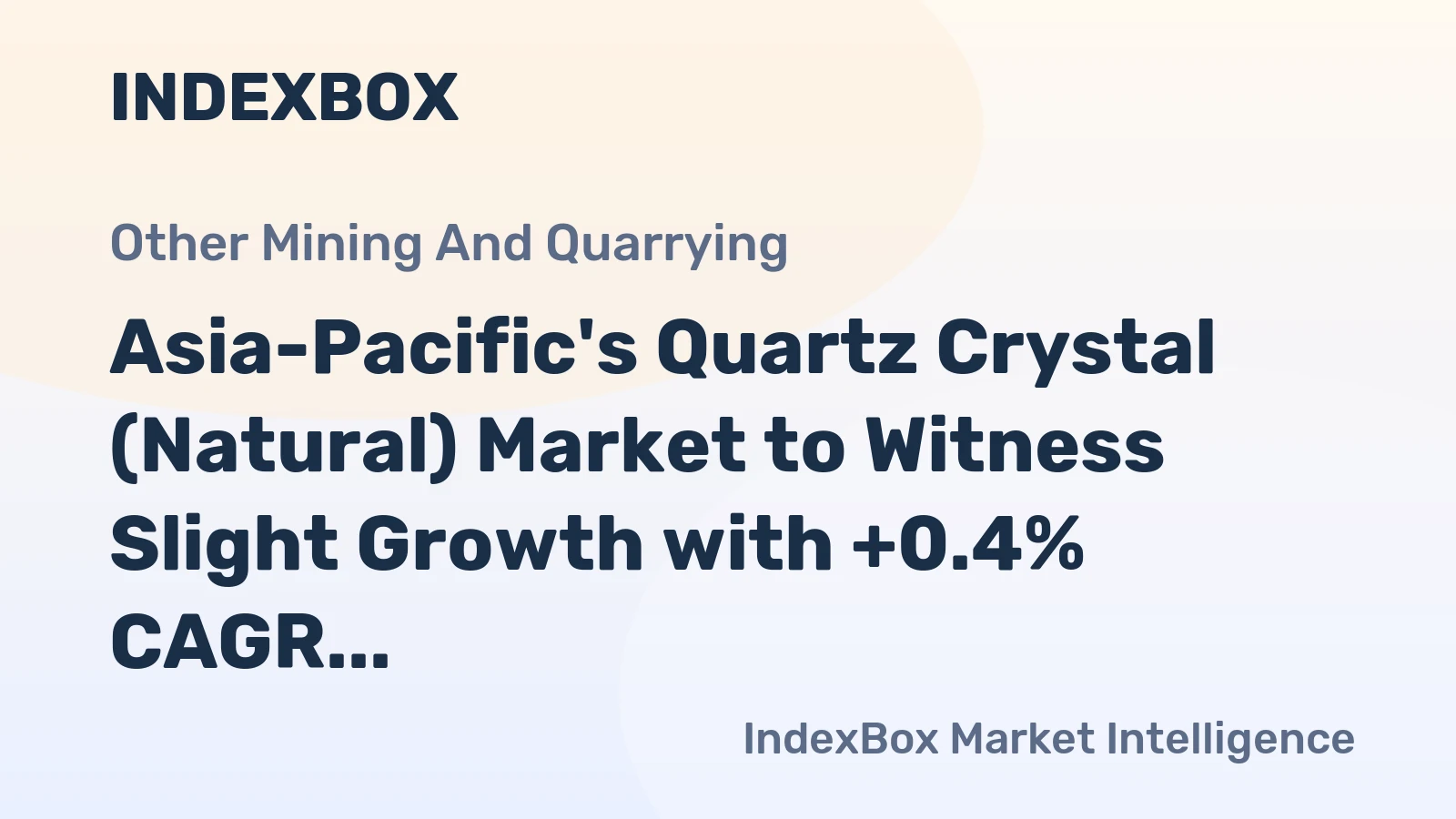 Asia-Pacific's Quartz Crystal (Natural) Market to Witness Slight Growth with +0.4% CAGR from 2024-2035