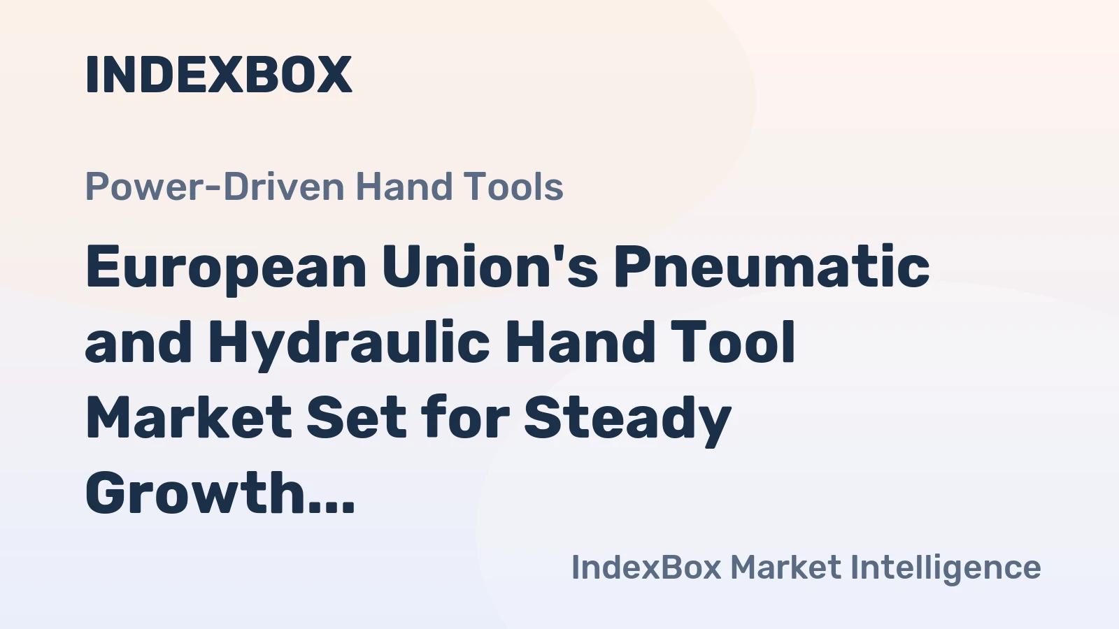 European Union's Pneumatic and Hydraulic Hand Tool Market Set for Steady Growth to 2035