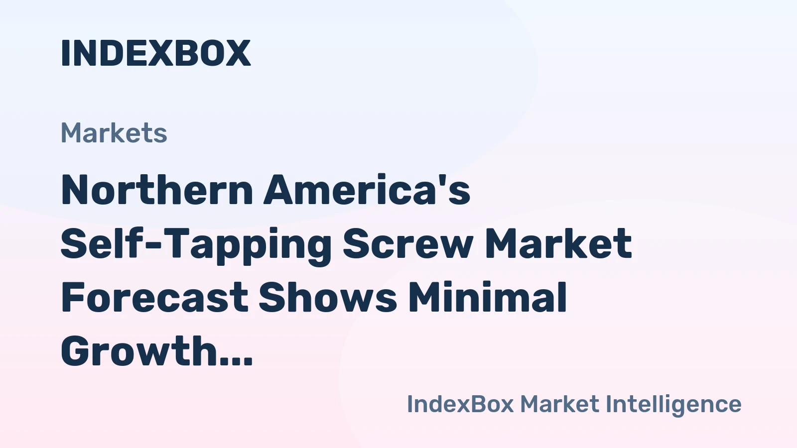 Northern America's Self-Tapping Screw Market Forecast Shows Minimal Growth with +0.1% Volume CAGR Through 2035