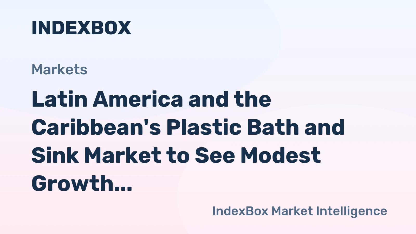 Latin America and the Caribbean's Plastic Bath and Sink Market to See Modest Growth With a 0.1% Volume CAGR Through 2035