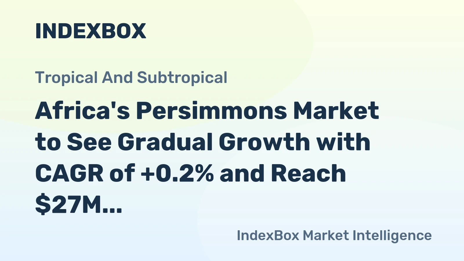 Africa's Persimmons Market to See Gradual Growth with CAGR of +0.2% and Reach $27M by 2035