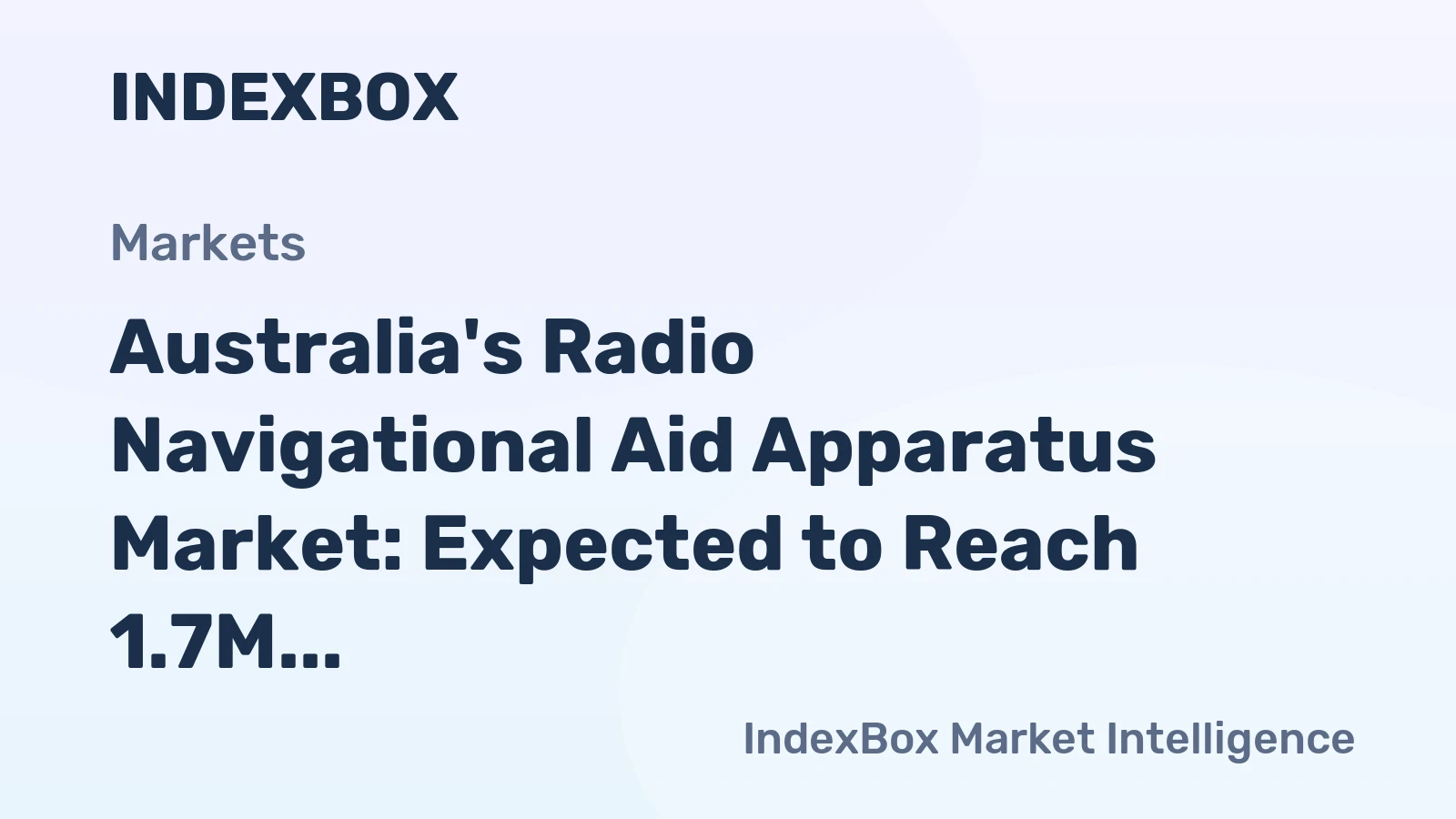 Australia's Radio Navigational Aid Apparatus Market: Expected to Reach 1.7M Units and $345M by 2035