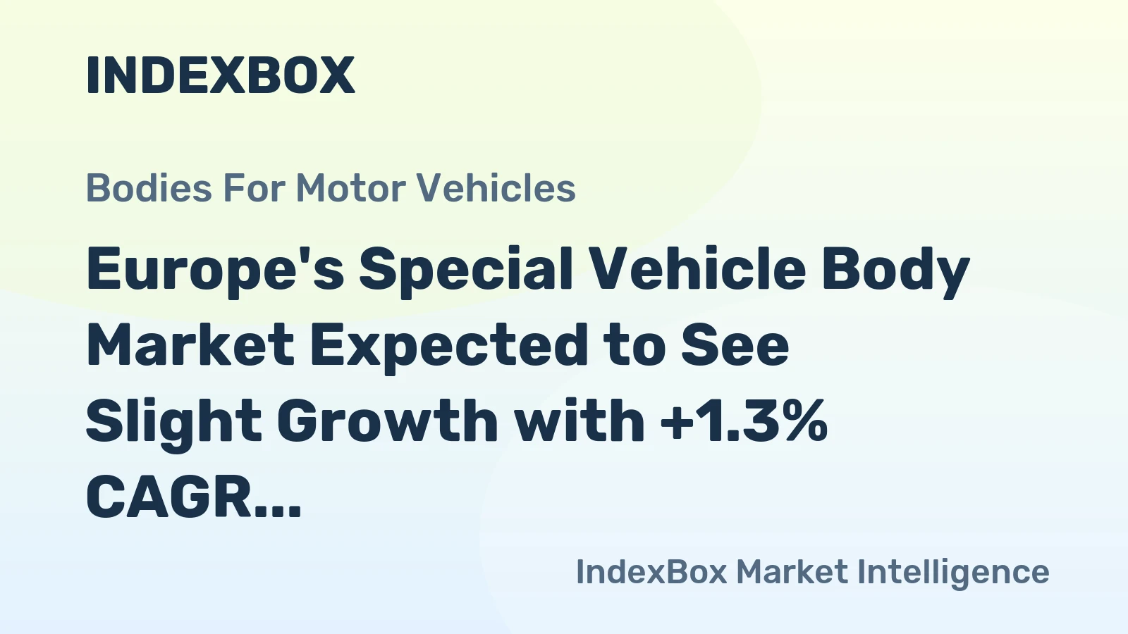 Europe's Special Vehicle Body Market Expected to See Slight Growth with +1.3% CAGR in Volume and +3.0% CAGR in Value by 2035