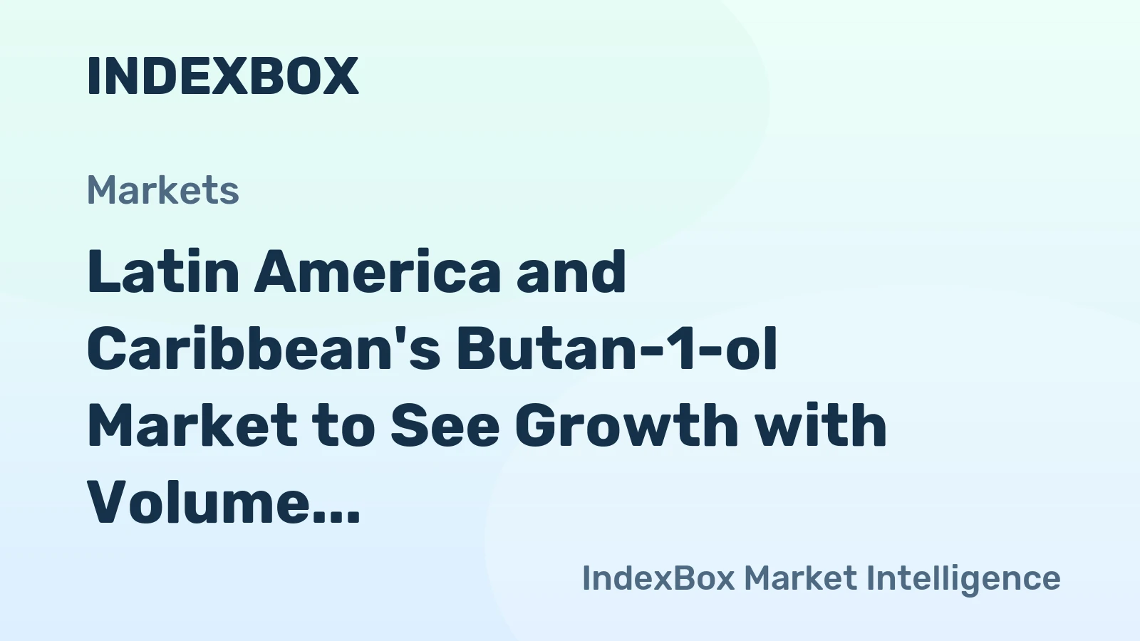 Latin America and Caribbean's Butan-1-ol Market to See Growth with Volume Reaching 102K Tons by 2035