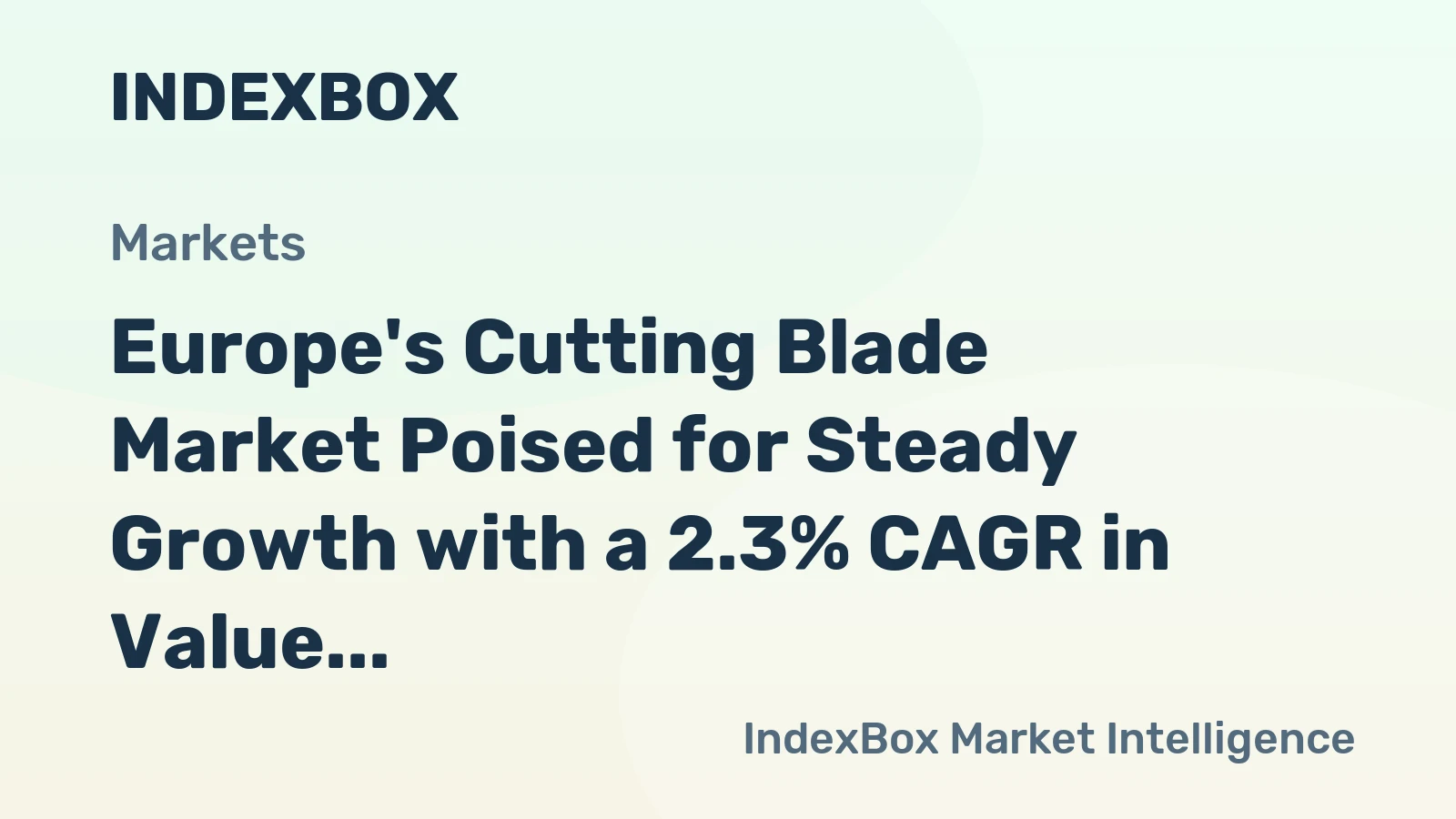 Europe's Cutting Blade Market Poised for Steady Growth with a 2.3% CAGR in Value