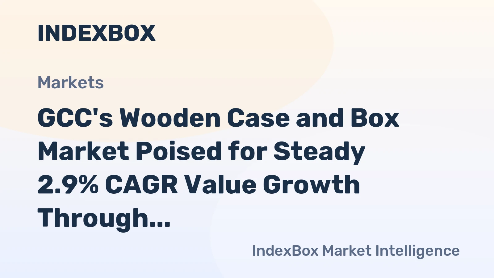 GCC's Wooden Case and Box Market Poised for Steady 2.9% CAGR Value Growth Through 2035