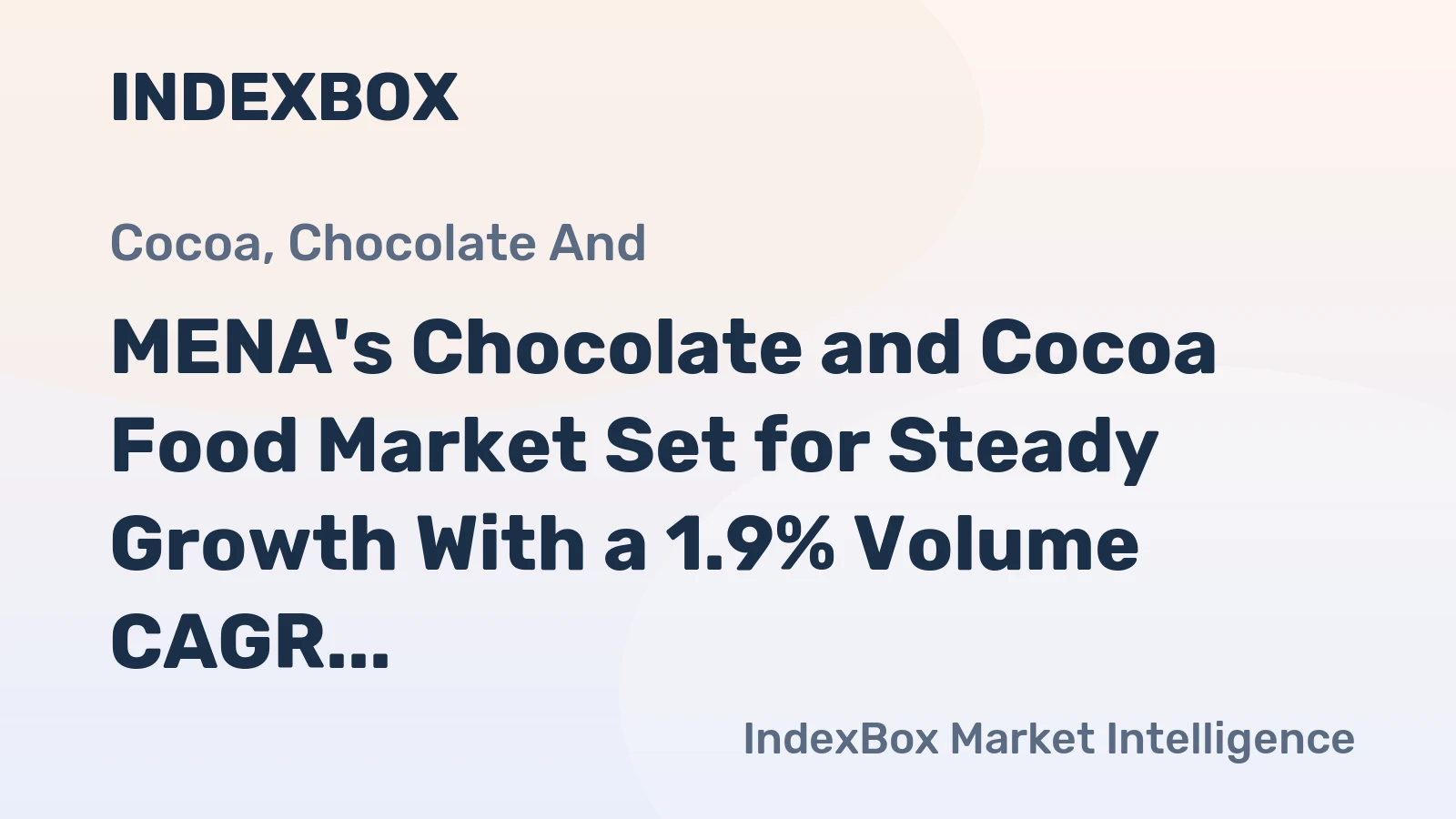 MENA's Chocolate and Cocoa Food Market Set for Steady Growth With a 1.9% Volume CAGR Through 2035