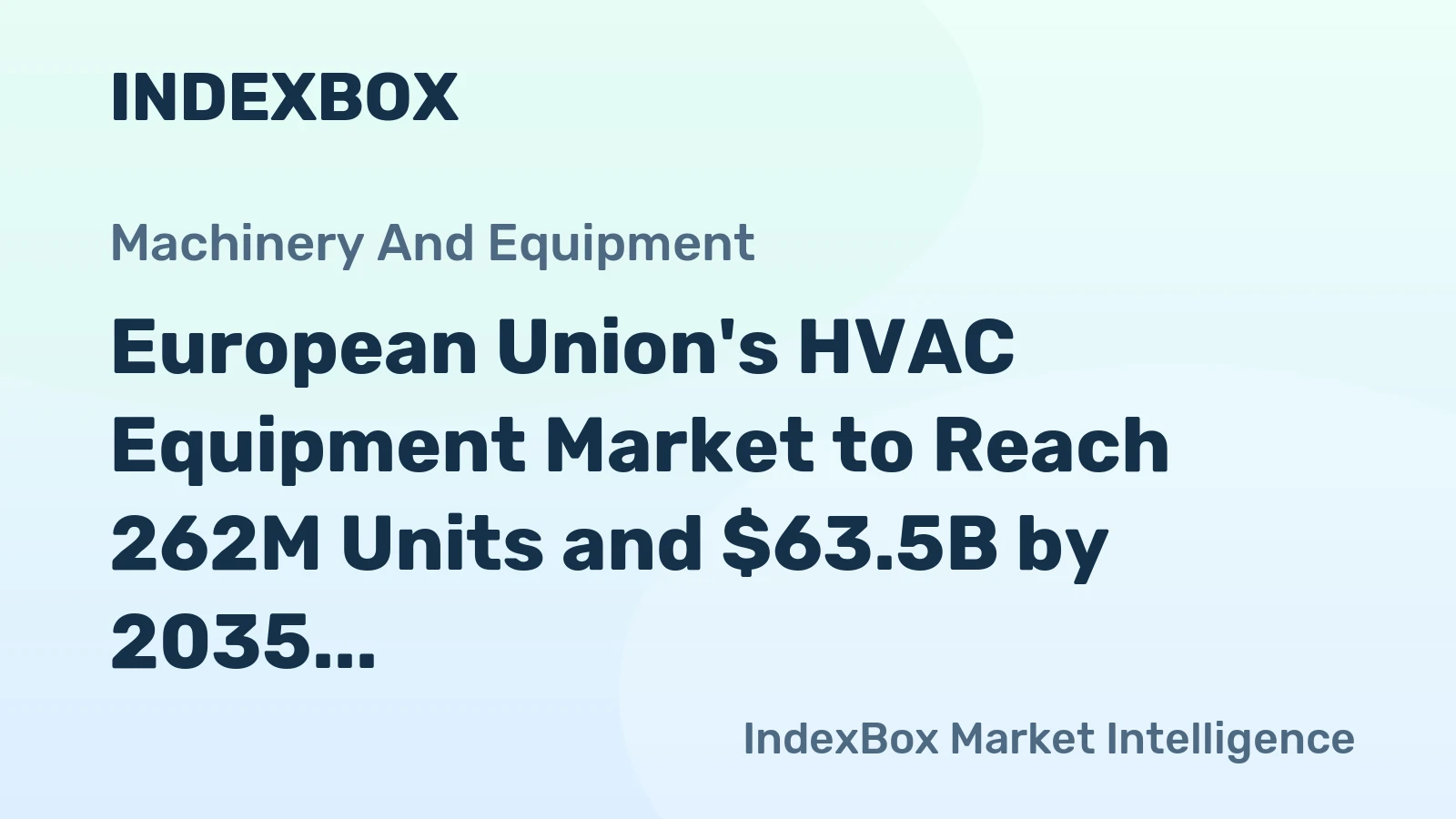 European Union's HVAC Equipment Market to Reach 262M Units and $63.5B by 2035