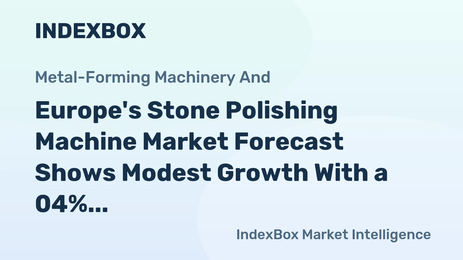 Europe's Stone Polishing Machine Market Forecast Shows Modest Growth With a 04% Volume CAGR Through 2035