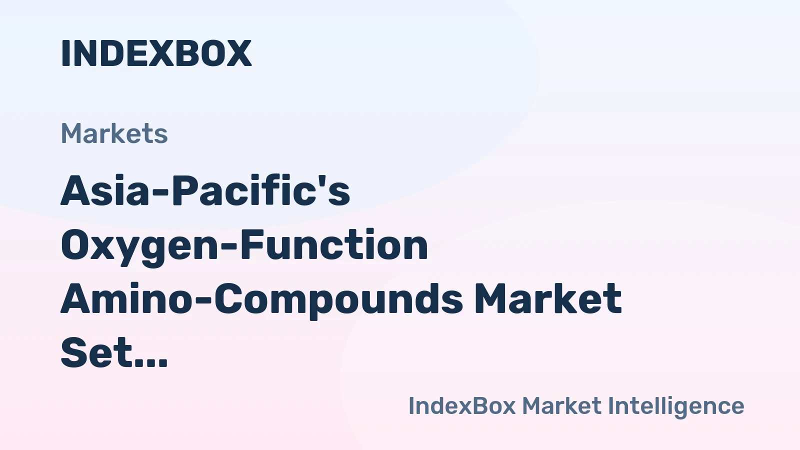 Asia-Pacific's Oxygen-Function Amino-Compounds Market Set for Steady Growth with a 4.5% CAGR in Value