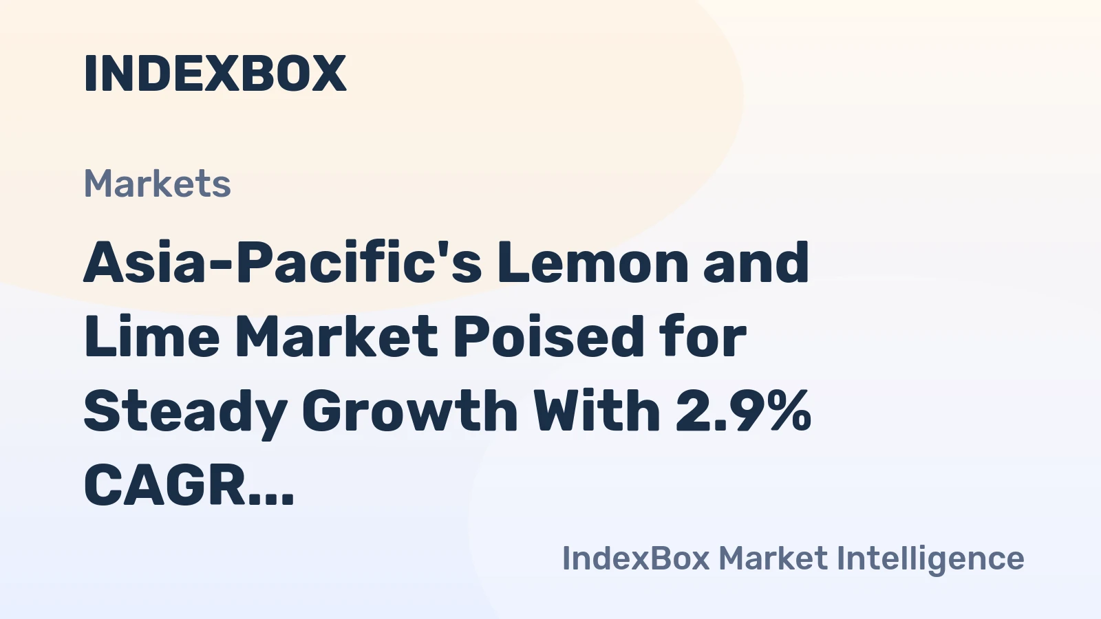 Asia-Pacific's Lemon and Lime Market Poised for Steady Growth With 2.9% CAGR in Value