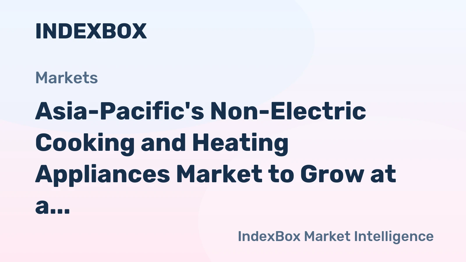 Asia-Pacific's Non-Electric Cooking and Heating Appliances Market to Grow at a CAGR of +1.8% by 2035