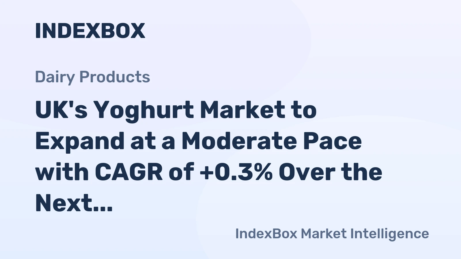 UK's Yoghurt Market to Expand at a Moderate Pace with CAGR of +0.3% Over the Next Decade