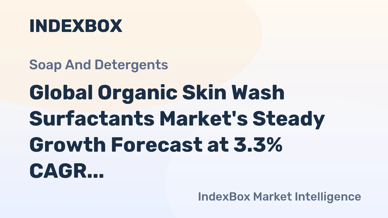 Global Organic Skin Wash Surfactants Market's Steady Growth Forecast at 3.3% CAGR