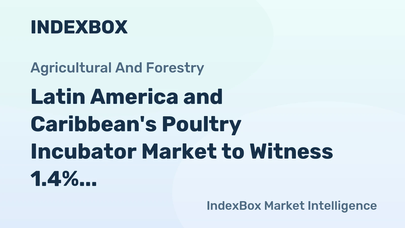 Latin America and Caribbean's Poultry Incubator Market to Witness 1.4% CAGR Growth by 2035