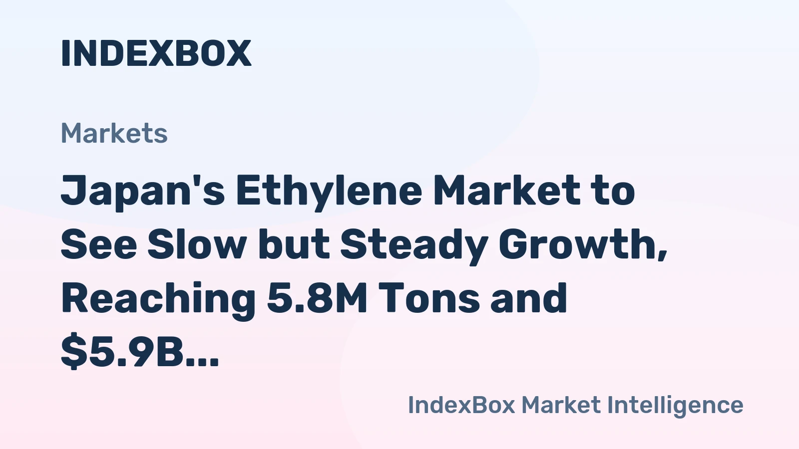 Japan's Ethylene Market to See Slow but Steady Growth, Reaching 5.8M Tons and $5.9B by 2035