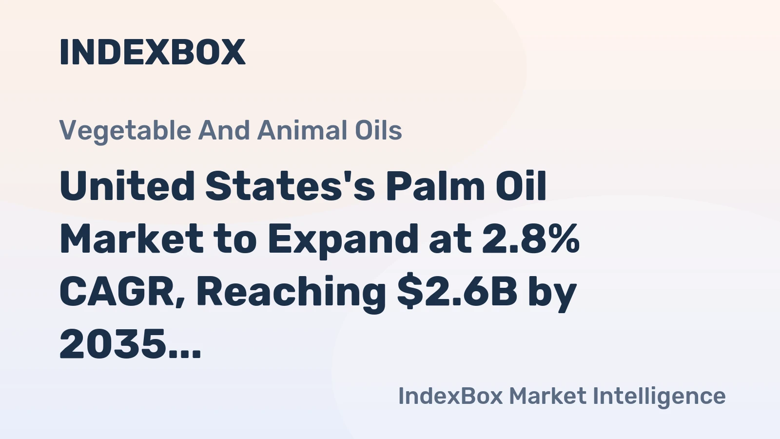 United States's Palm Oil Market to Expand at 2.8% CAGR, Reaching $2.6B by 2035