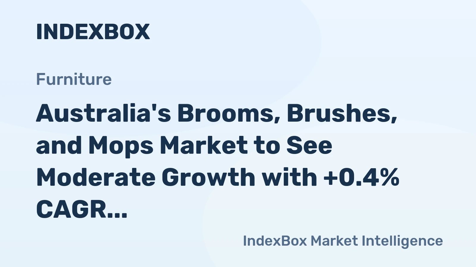 Australia's Brooms, Brushes, and Mops Market to See Moderate Growth with +0.4% CAGR
