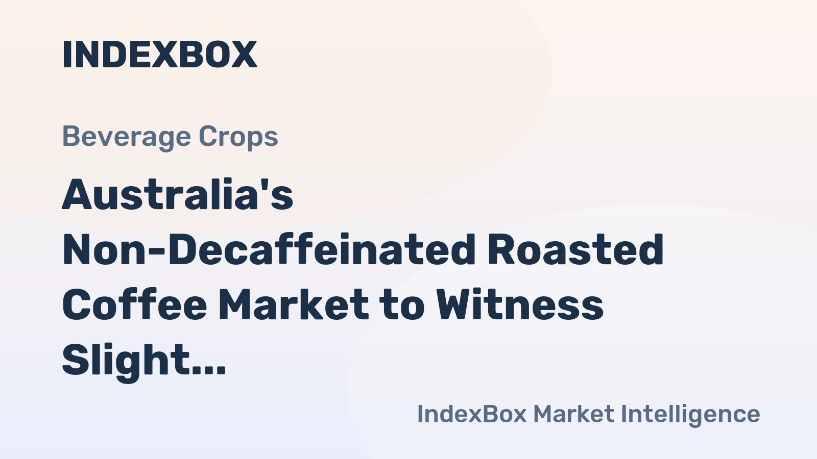 Australia's Non-Decaffeinated Roasted Coffee Market to Witness Slight Growth with +0.2% CAGR