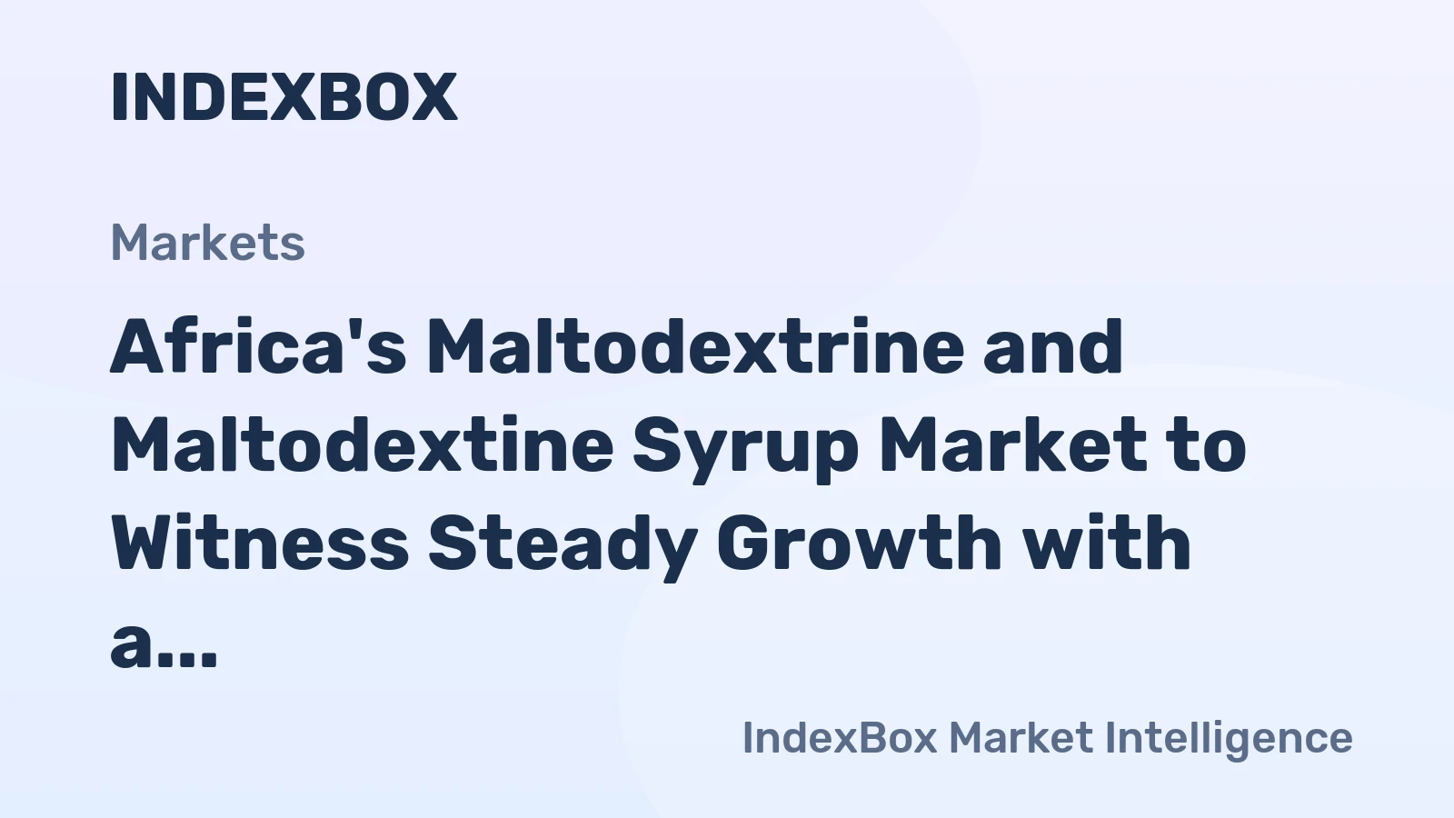 Africa's Maltodextrine and Maltodextine Syrup Market to Witness Steady Growth with a CAGR of +3.0% from 2024 to 2035