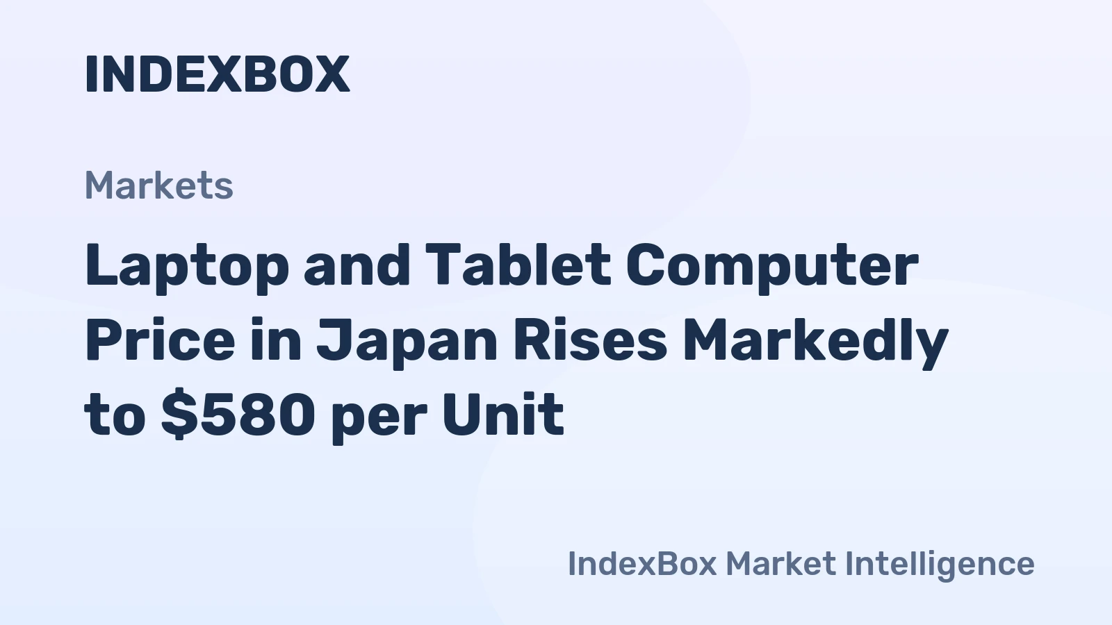 Laptop and Tablet Computer Price in Japan Rises Markedly to $580 per Unit
