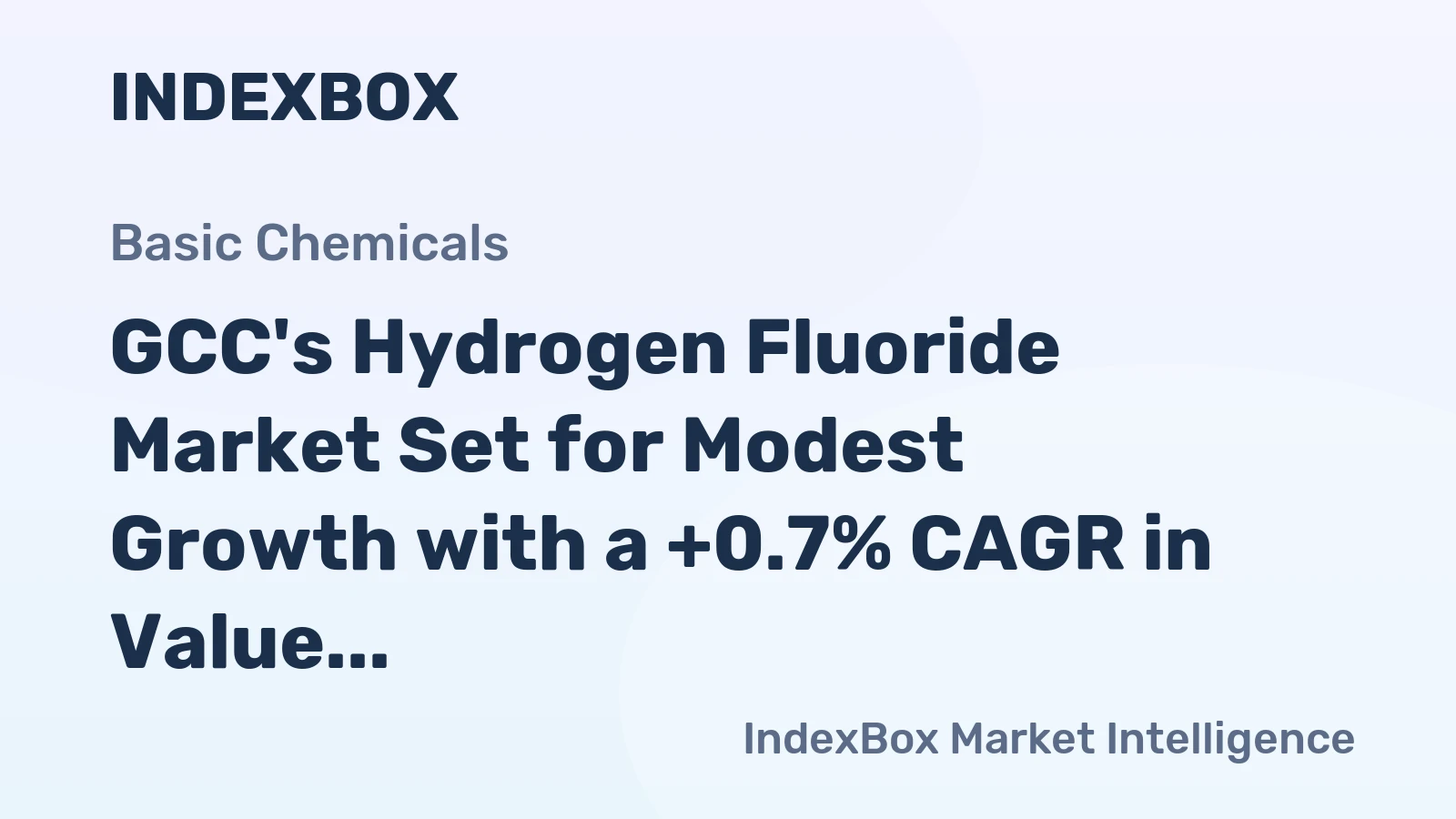 GCC's Hydrogen Fluoride Market Set for Modest Growth with a +0.7% CAGR in Value