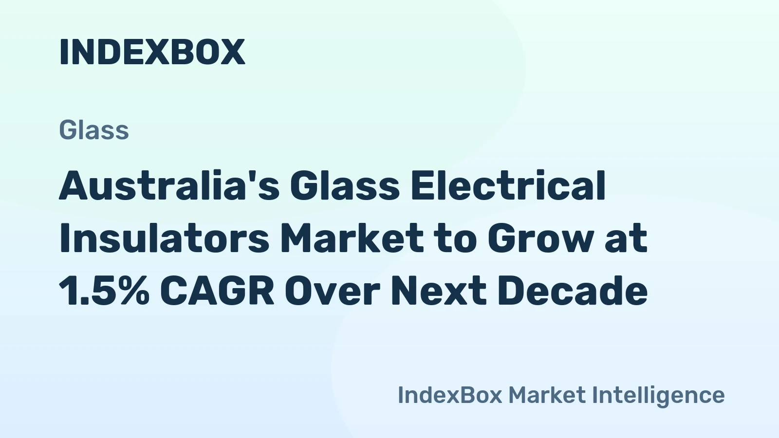 Australia's Glass Electrical Insulators Market to Grow at 1.5% CAGR Over Next Decade