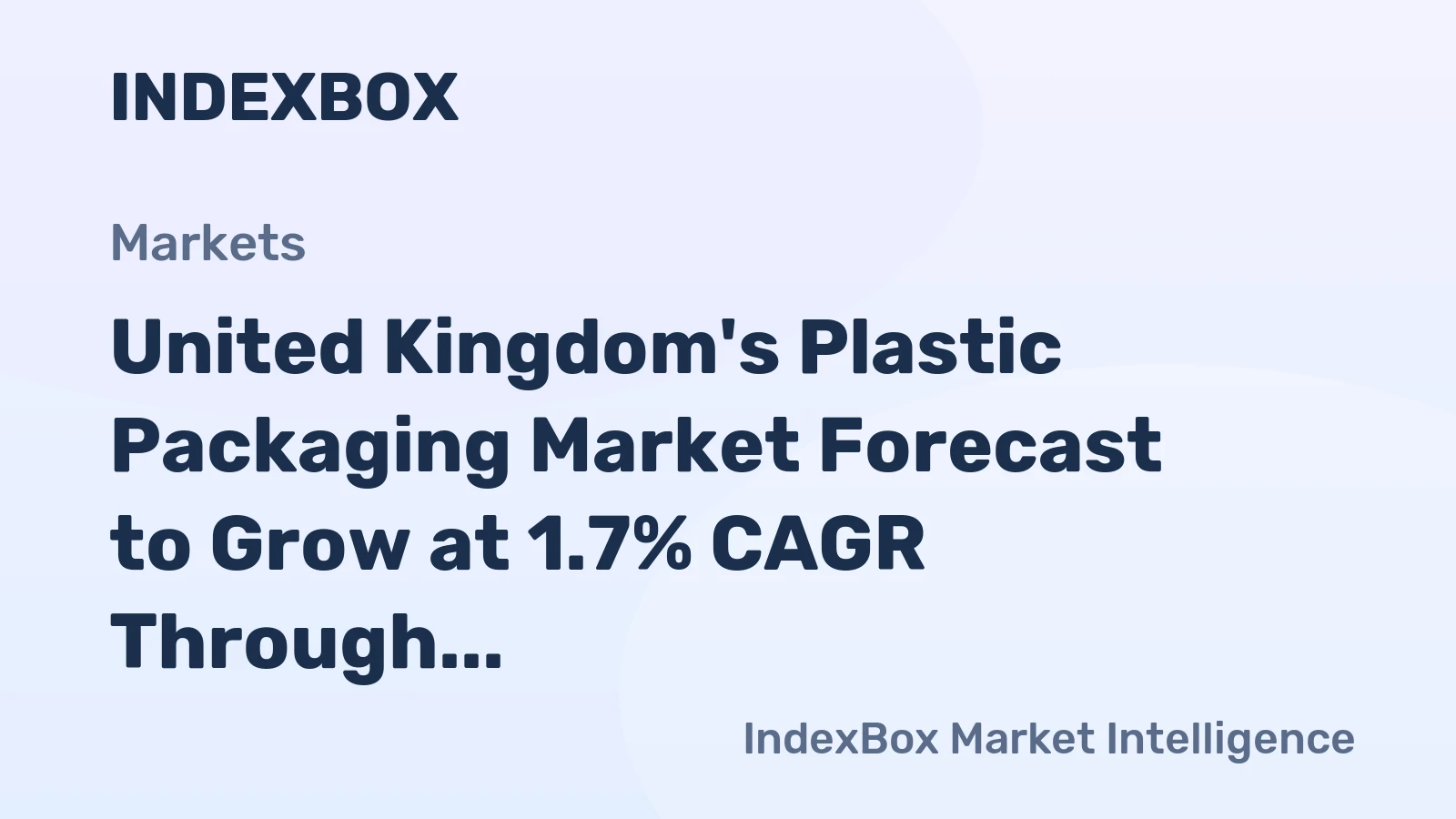 United Kingdom's Plastic Packaging Market Forecast to Grow at 1.7% CAGR Through 2035