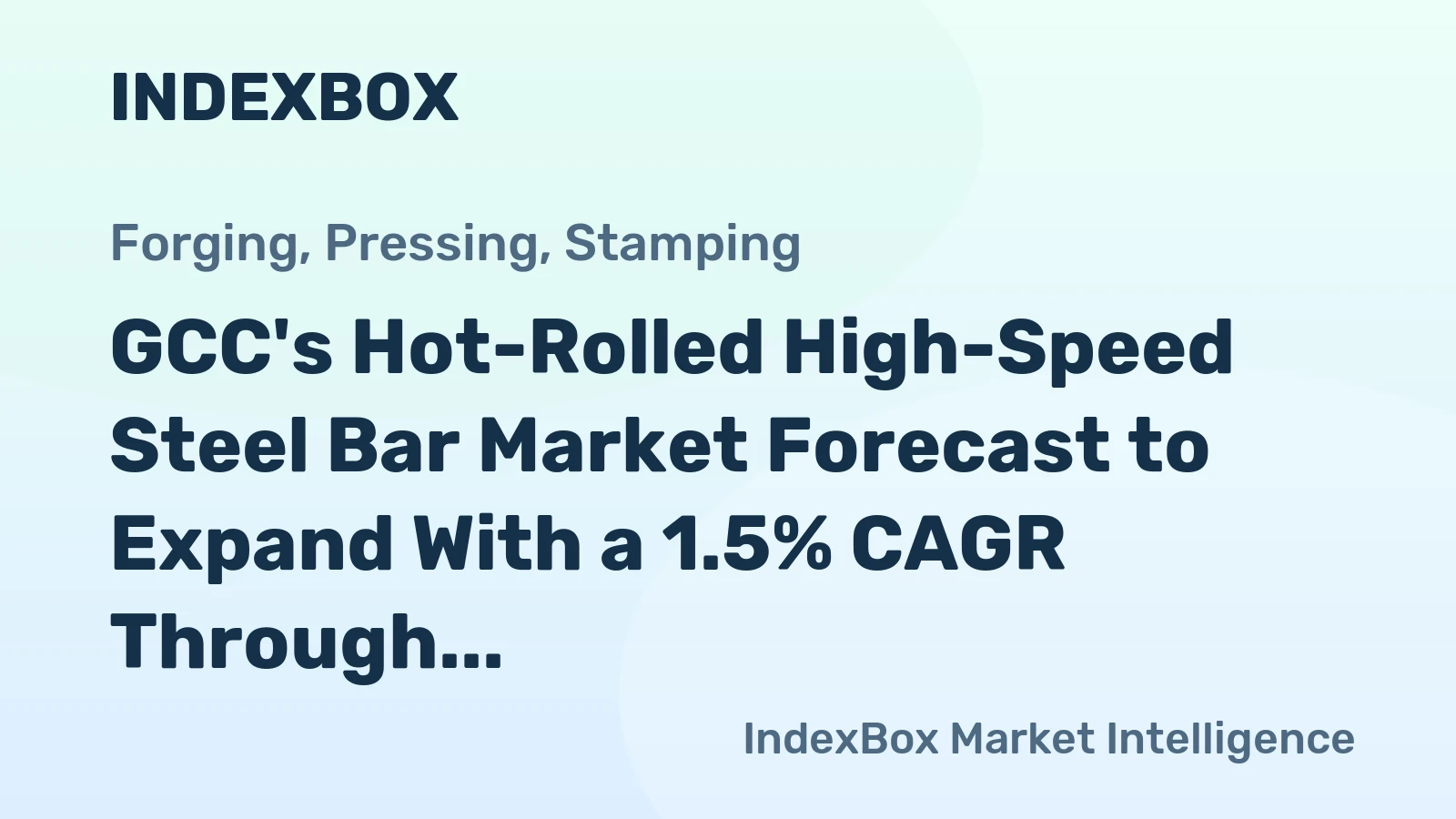 GCC's Hot-Rolled High-Speed Steel Bar Market Forecast to Expand With a 1.5% CAGR Through 2035