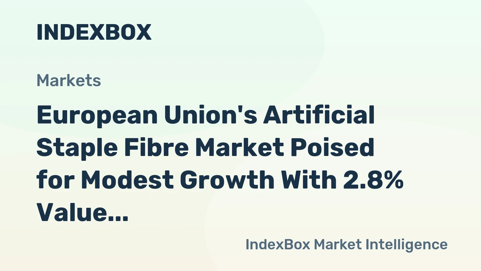 European Union's Artificial Staple Fibre Market Poised for Modest Growth With 2.8% Value CAGR