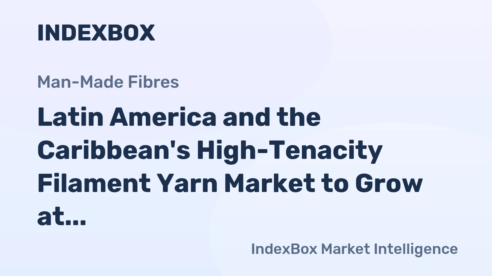 Latin America and the Caribbean's High-Tenacity Filament Yarn Market to Grow at a CAGR of +1.6% from 2024-2035