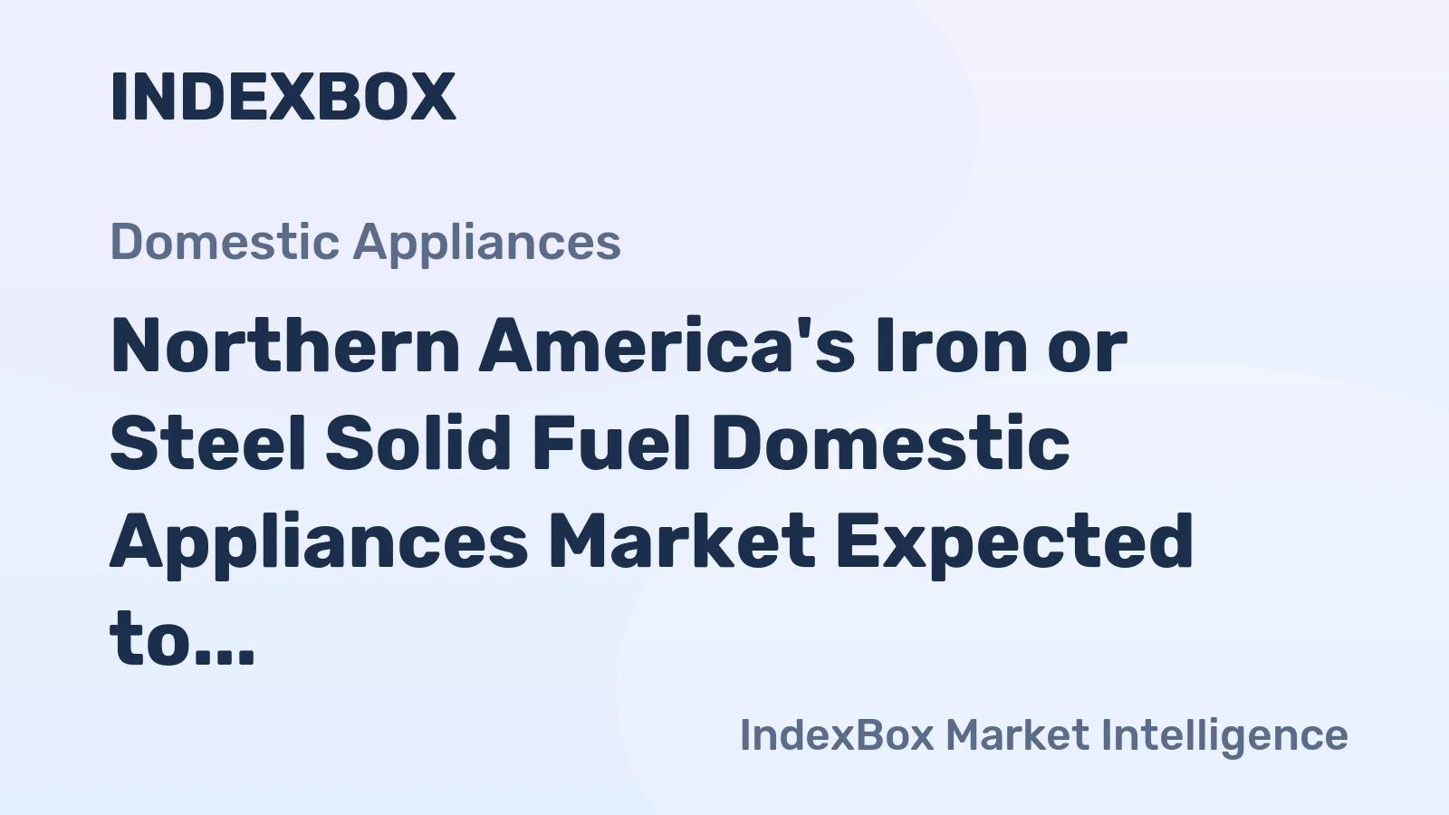 Northern America's Iron or Steel Solid Fuel Domestic Appliances Market Expected to Grow at CAGR of +0.8% Until 2035