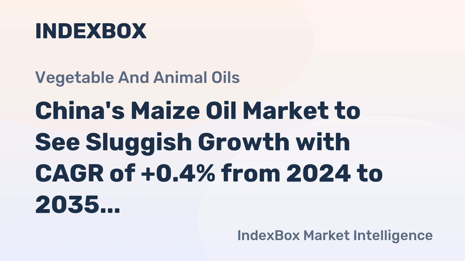 China's Maize Oil Market to See Sluggish Growth with CAGR of +0.4% from 2024 to 2035