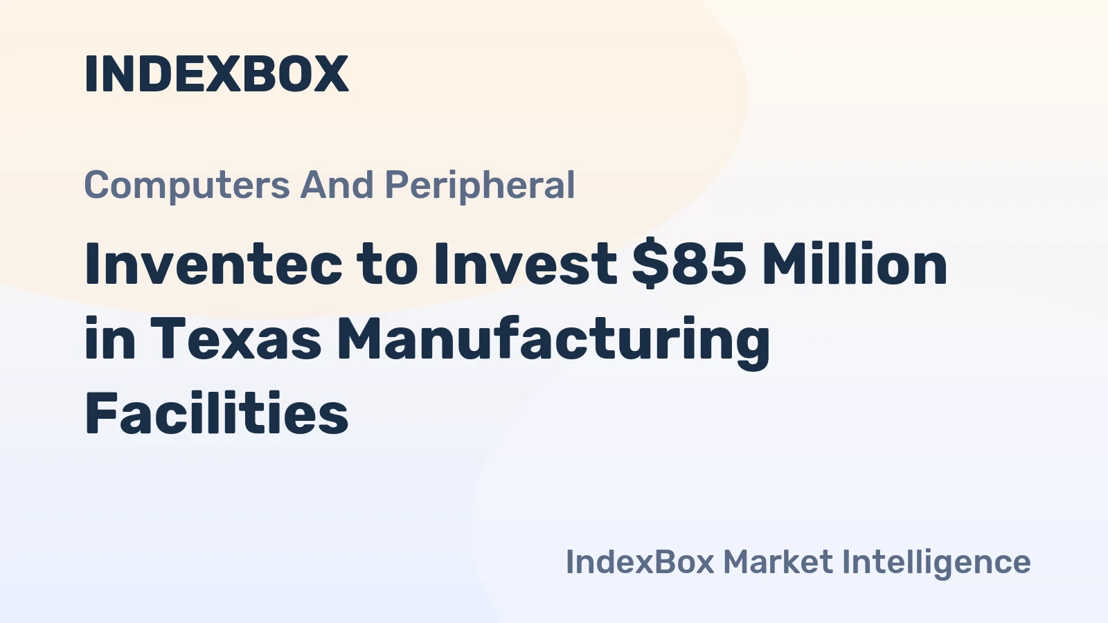Inventec to Invest $85 Million in Texas Manufacturing Facilities