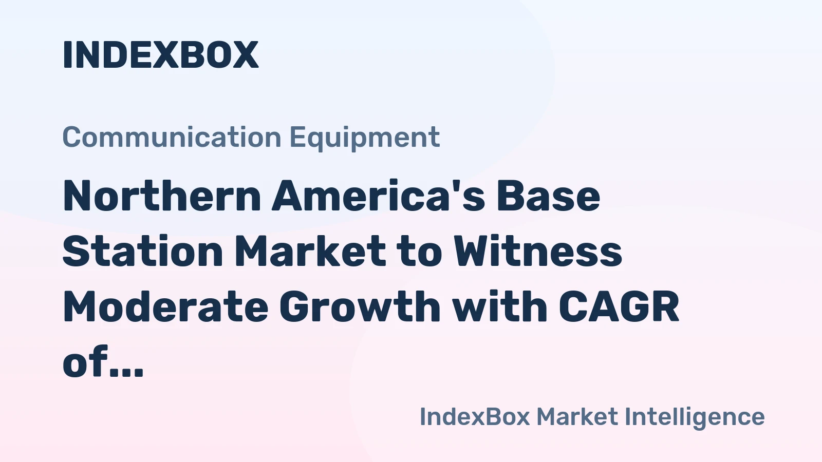 Northern America's Base Station Market to Witness Moderate Growth with CAGR of +2.7% from 2024 to 2035