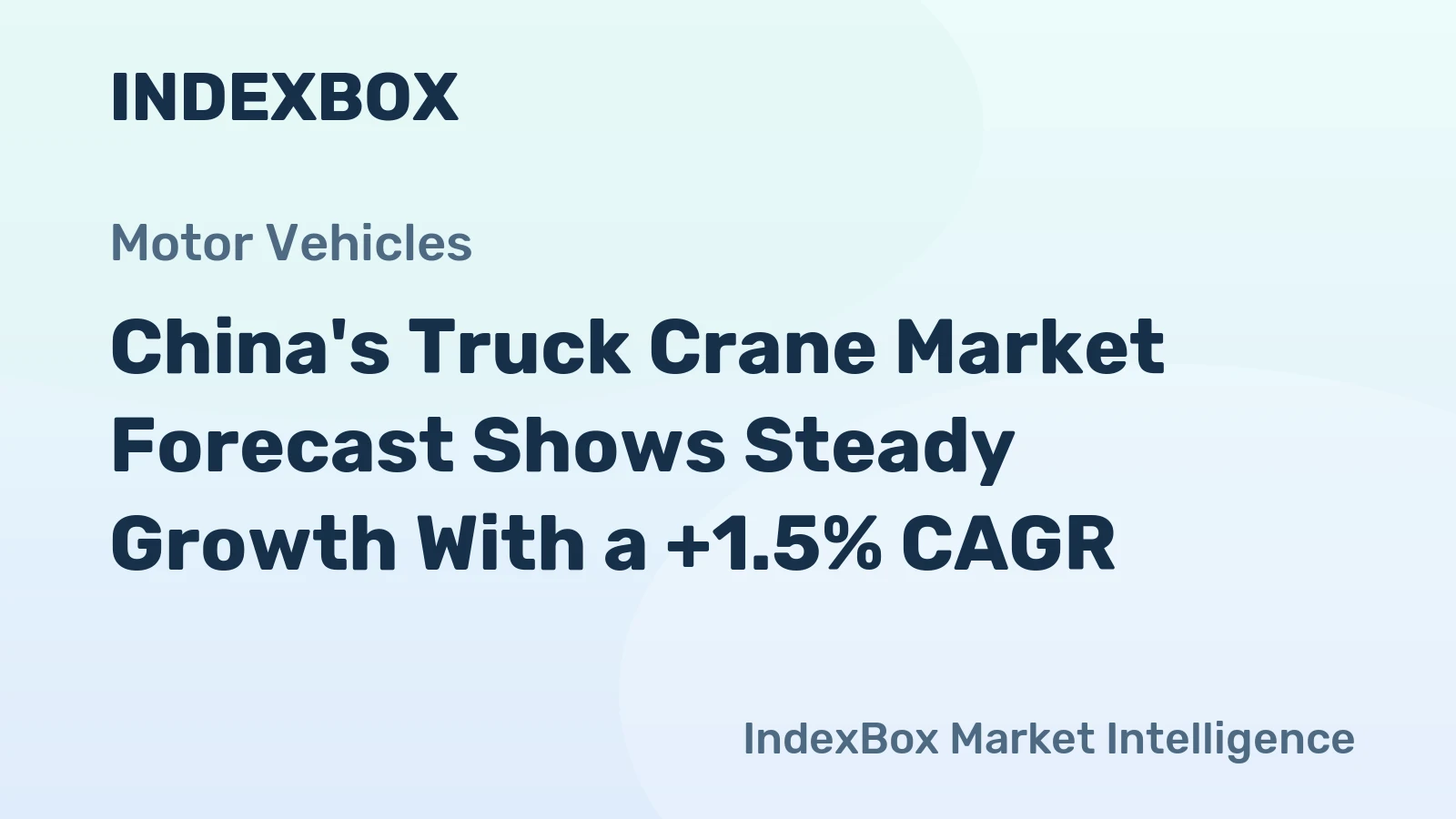China's Truck Crane Market Forecast Shows Steady Growth With a +1.5% CAGR