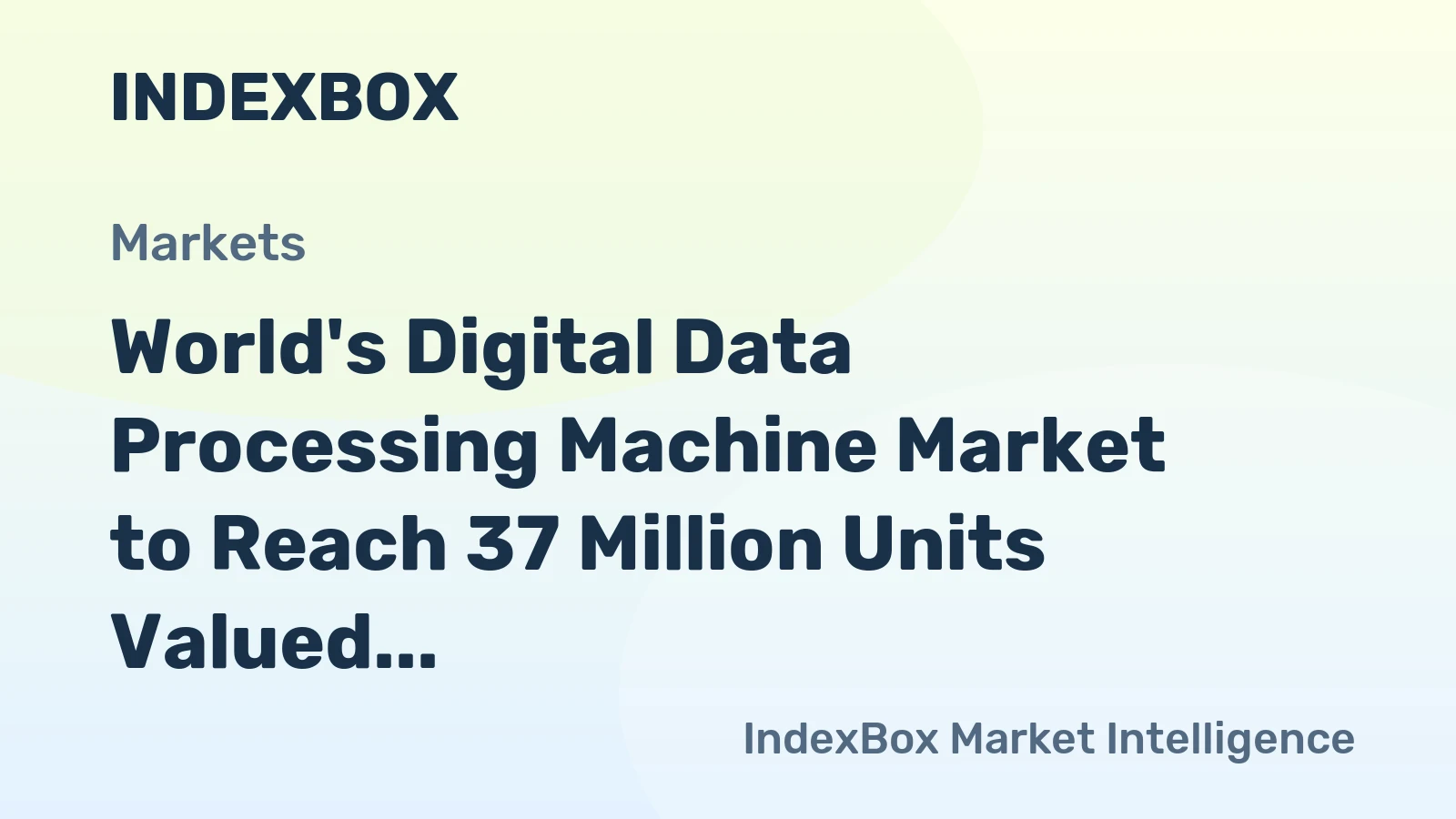World's Digital Data Processing Machine Market to Reach 37 Million Units Valued at $140.5 Billion by 2035