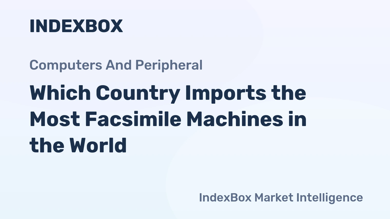 Which Country Imports the Most Facsimile Machines in the World?