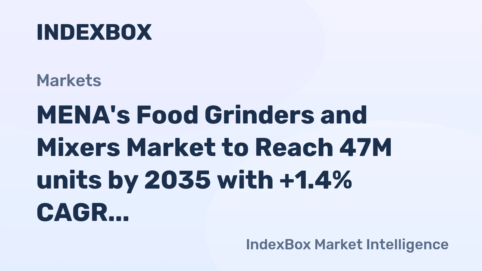 MENA's Food Grinders and Mixers Market to Reach 47M units by 2035 with +1.4% CAGR