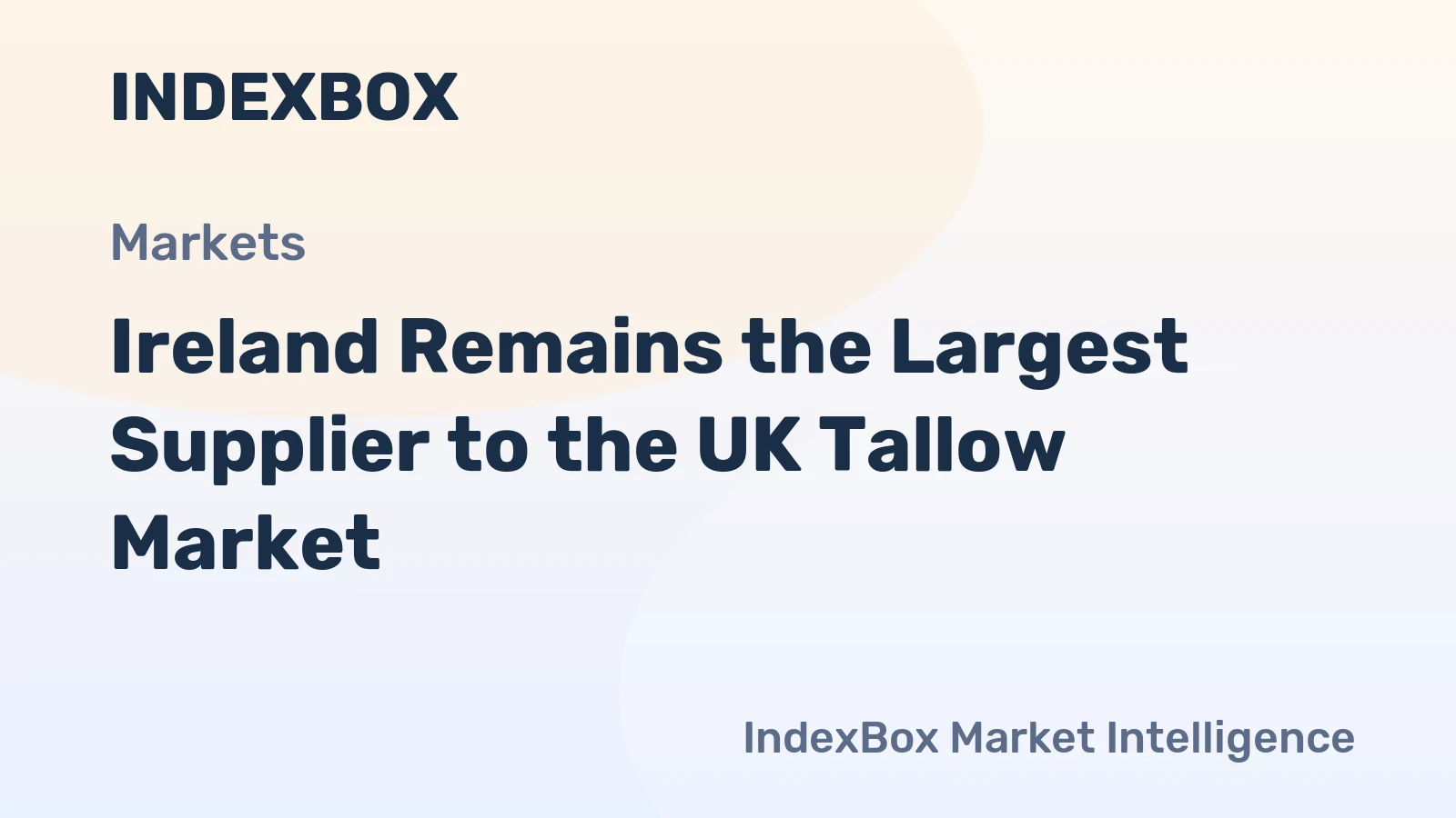 Ireland Remains the Largest Supplier to the UK Tallow Market