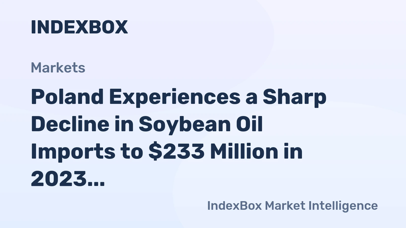 Poland Experiences a Sharp Decline in Soybean Oil Imports to $233 Million in 2023