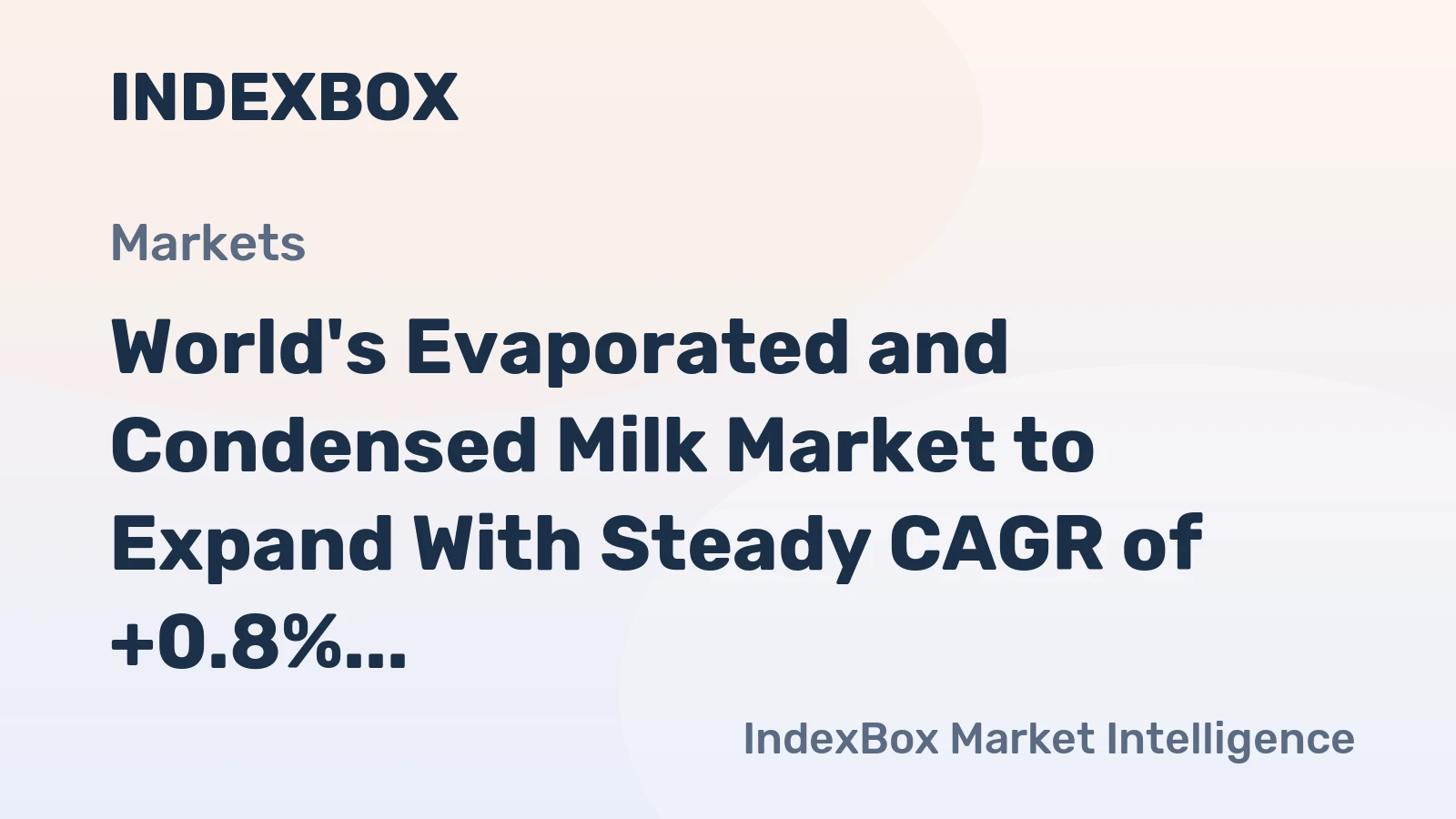 World's Evaporated and Condensed Milk Market to Expand With Steady CAGR of +0.8% Through 2035