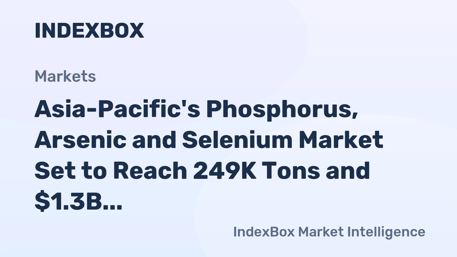 Asia-Pacific's Phosphorus, Arsenic and Selenium Market Set to Reach 249K Tons and $1.3B by 2035