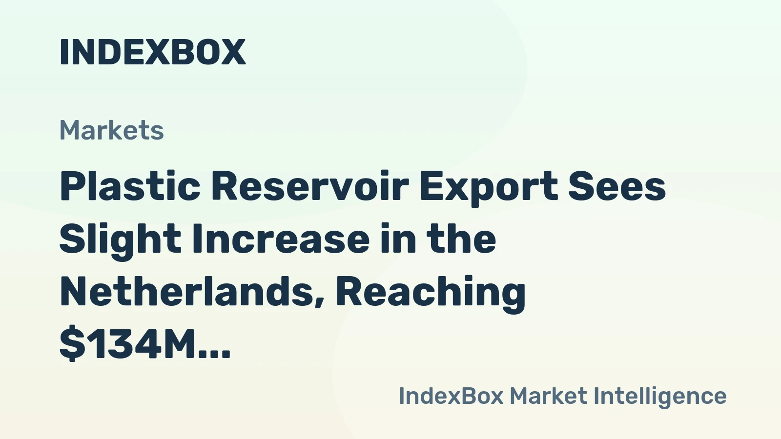 Plastic Reservoir Export Sees Slight Increase in the Netherlands, Reaching $134M in 2023
